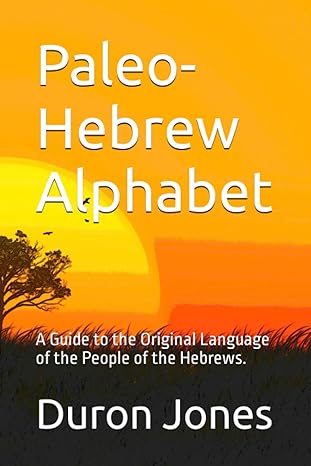 Paleo-Hebrew Alphabet: A Guide to the Original Language of the People ...