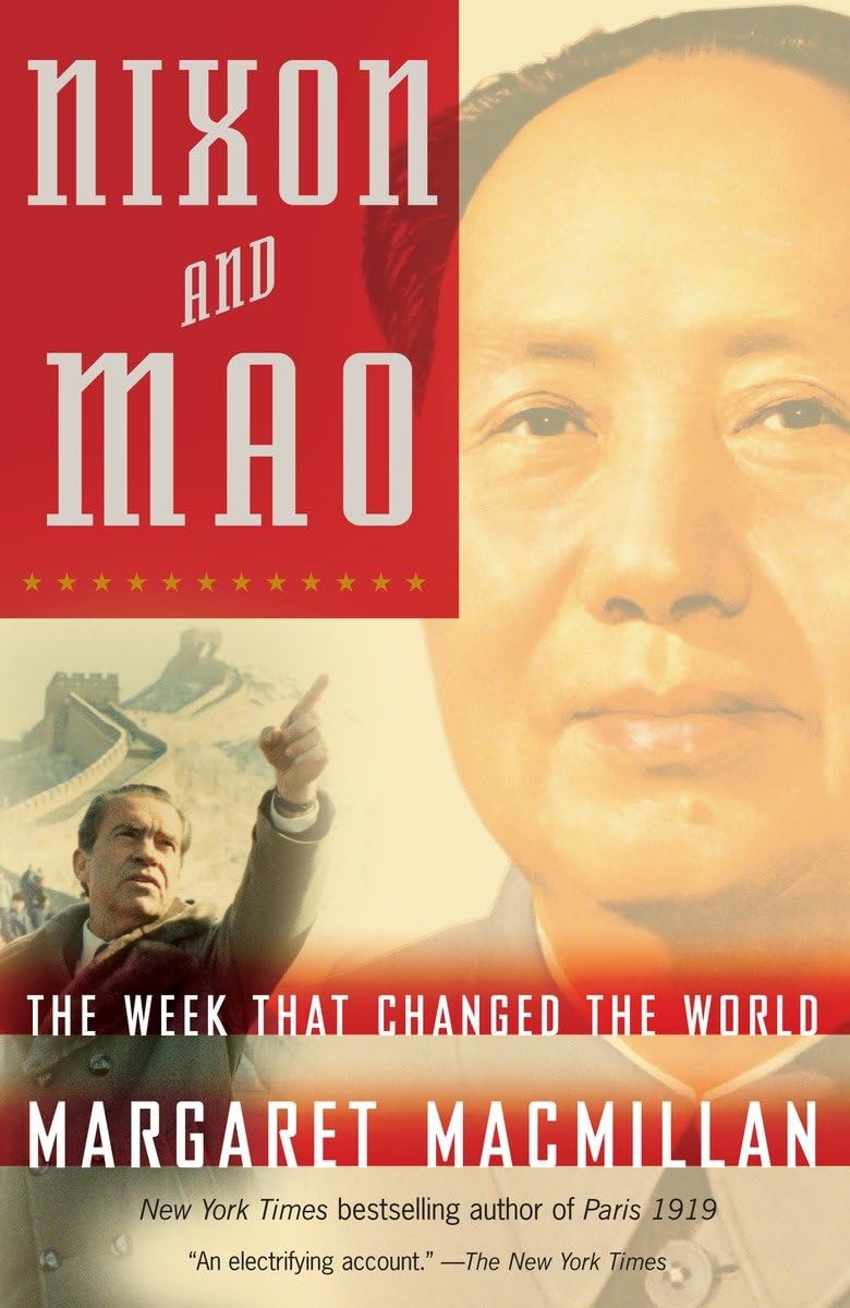 Nixon and Mao: The Week That Changed the World: MacMillan, Margaret ...