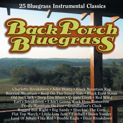 Back Porch Bluegrass: 25 Bluegrass Instrumental - Back Porch Bluegrass ...