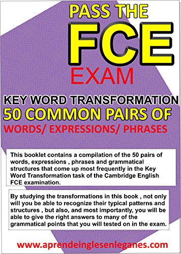 FCE-KEY WORD TRANSFORMATION - 50 MOST COMMON PAIRS OF WORDS-PHRASES ...