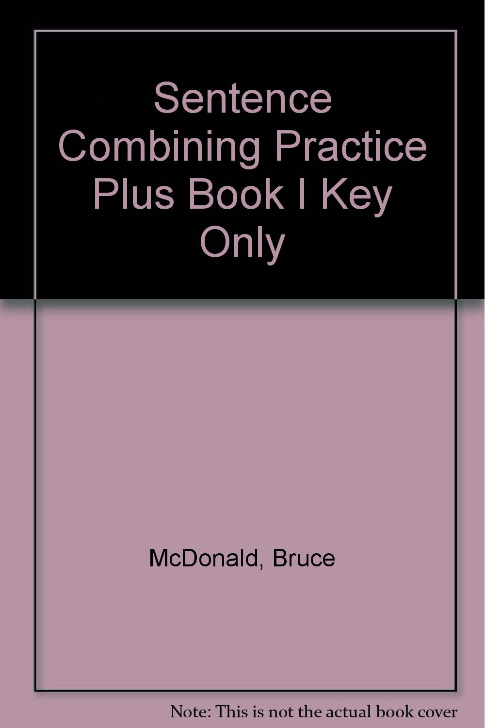 Amazon.com: Sentence Combining Practice Plus Book I Key Only ...