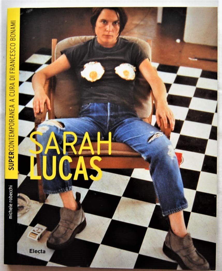 Amazon.com: Sarah Lucas: 9788837049775: Sarah Lucas. Ediz. illustrata ...