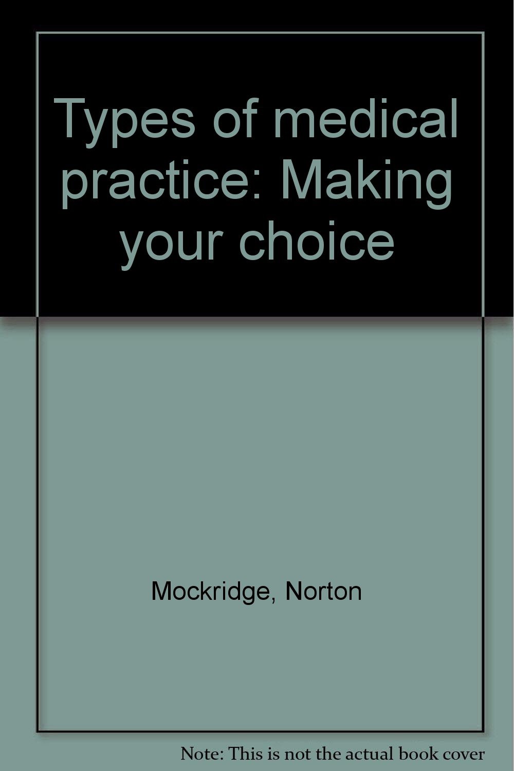 Types of medical practice: Making your choice: Mockridge, Norton ...