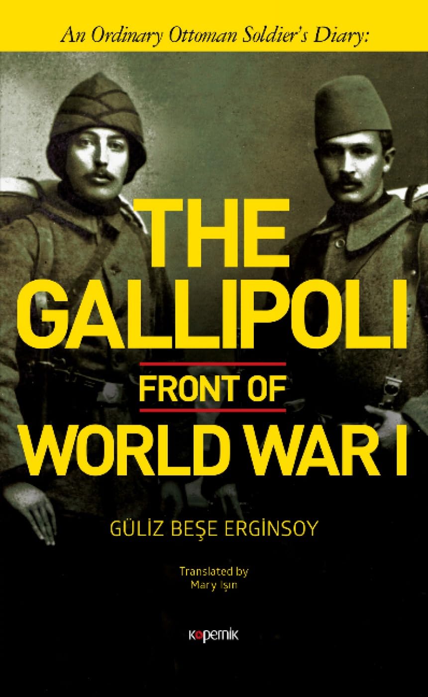 Amazon.com: The Gallipoli Front of World War I: An Ordinary Ottoman ...