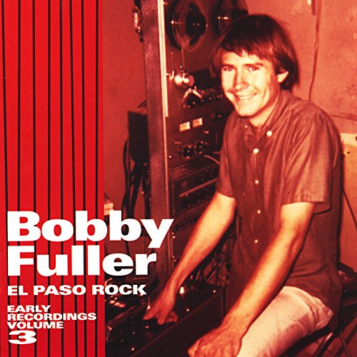 Play El Paso Rock: Early Recordings Volume 3 by Bobby Fuller on Amazon ...