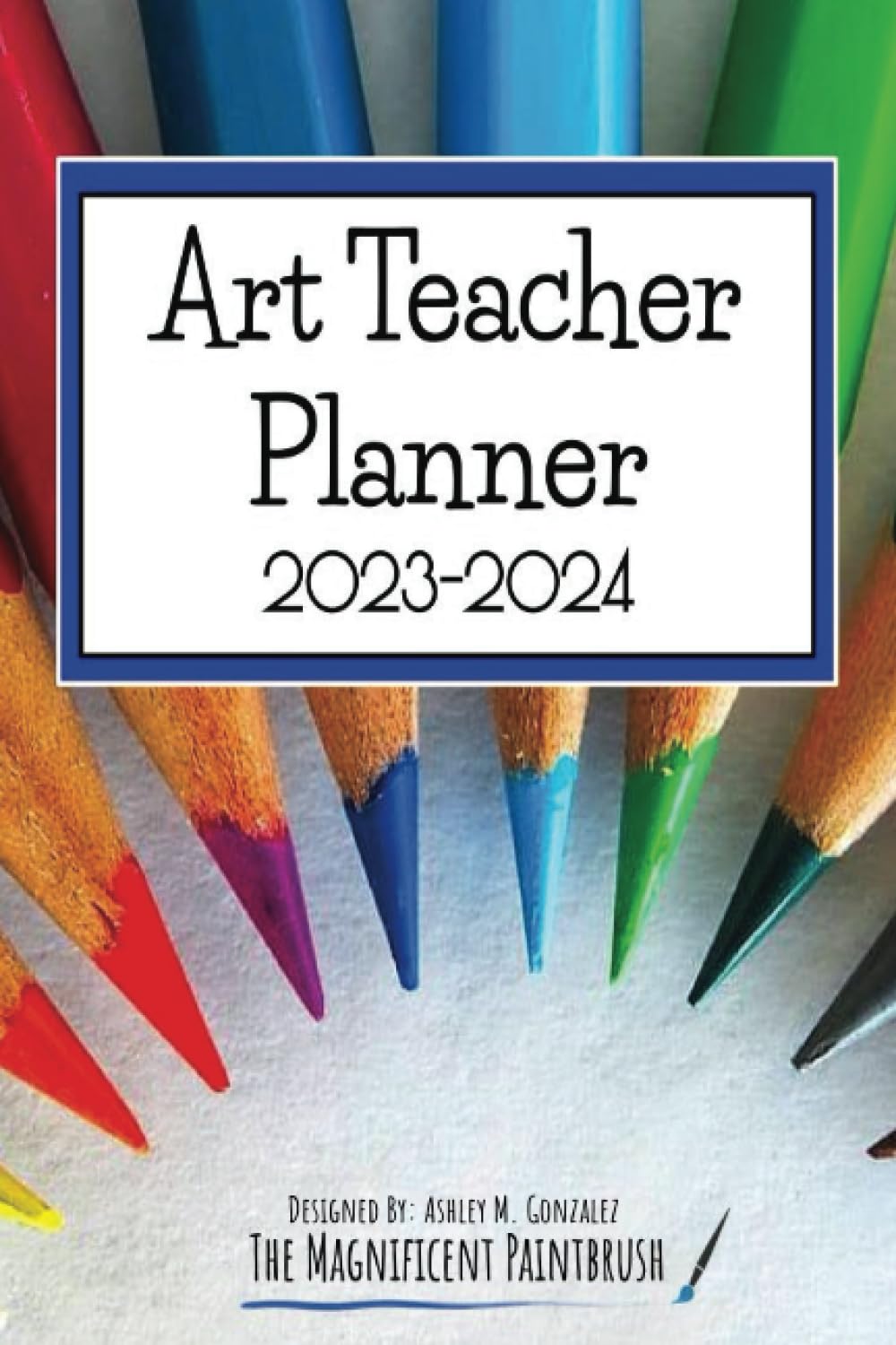 Amazon.com: Art Teacher Planner: Gonzalez, Ashley M: Books