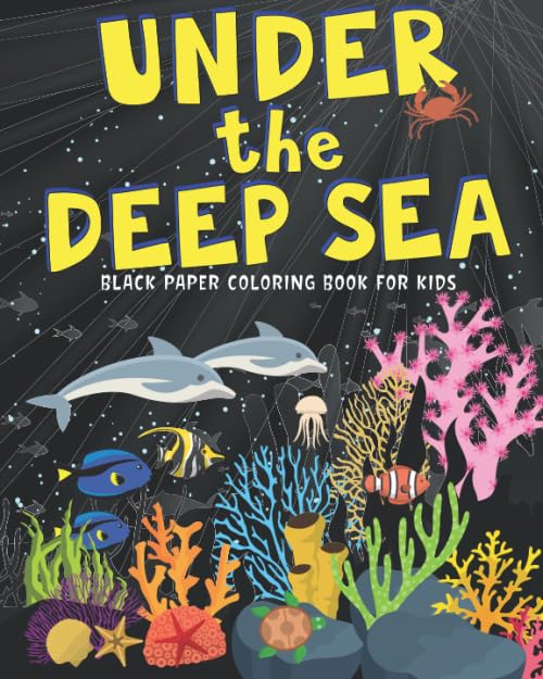 Under the Deep Sea: Black paper coloring book for kids - the perfect ...