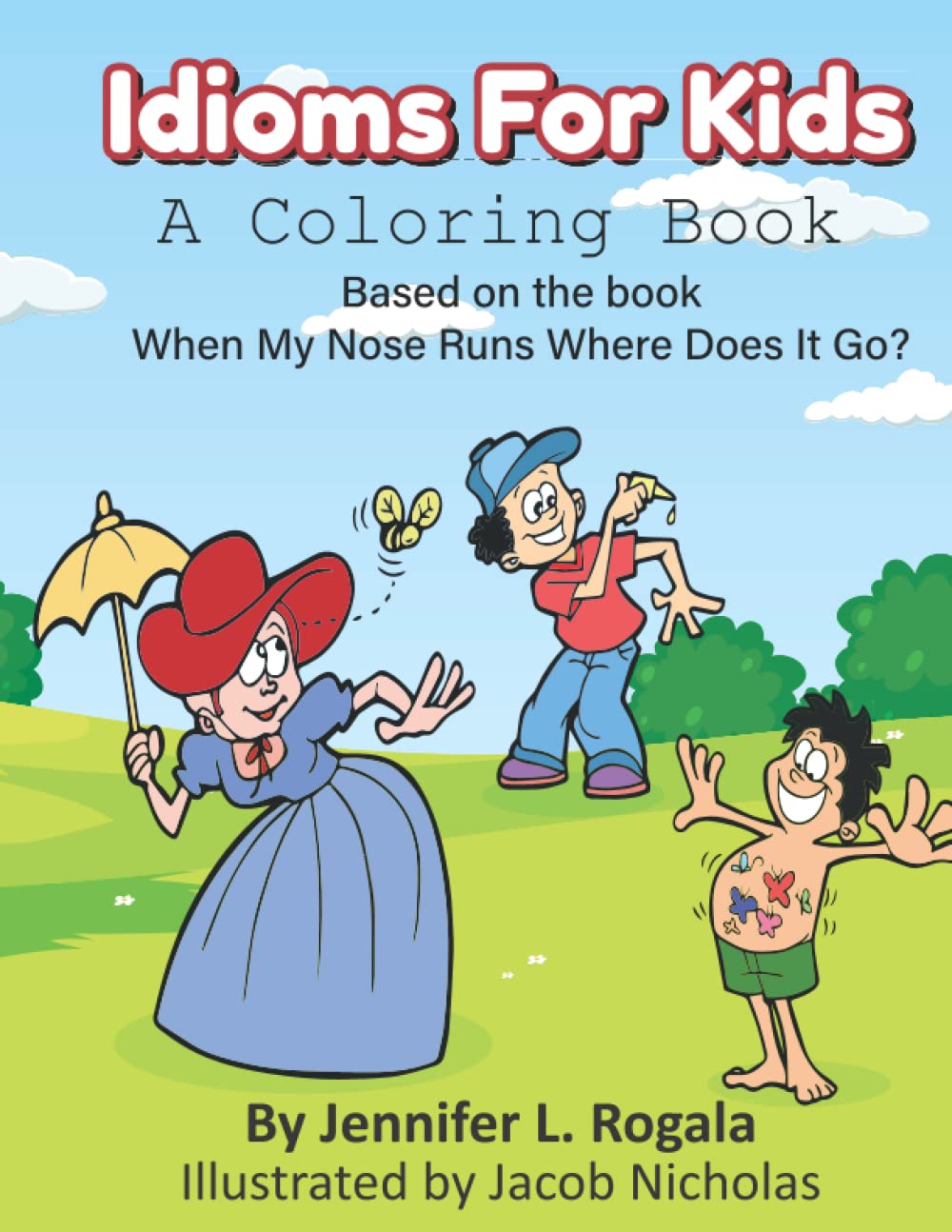 Idioms for Kids: A Coloring Book: Rogala, Jennifer L, Nicholas, Jacob ...