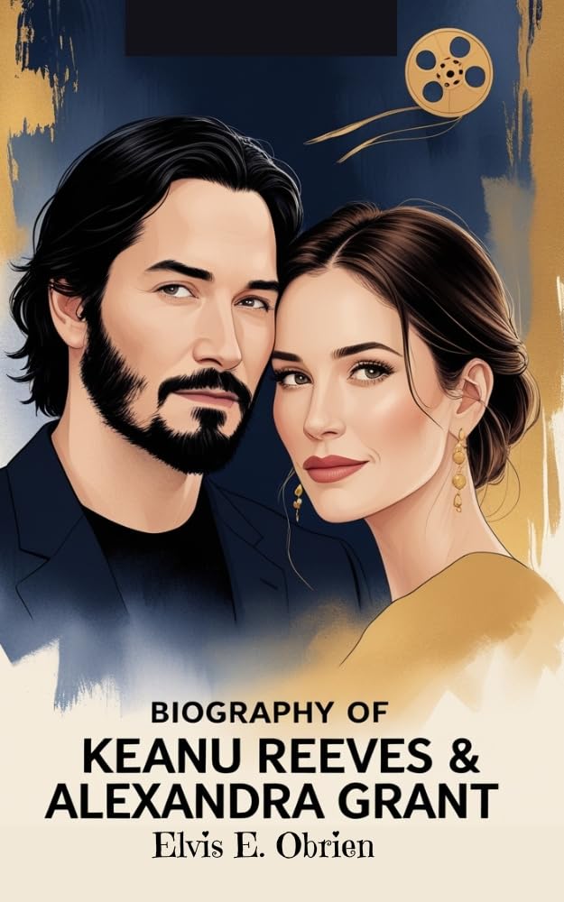 BIOGRAPHY OF KEANU REEVES & ALEXANDRA GRANT: A Journey of Art, Love ...
