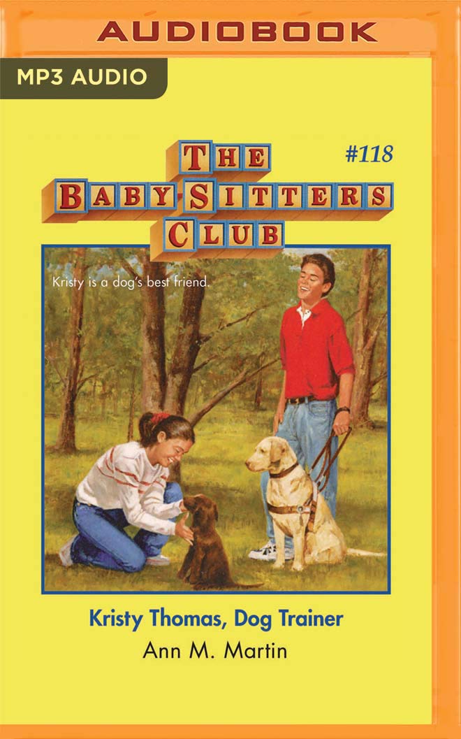 Kristy Thomas, Dog Trainer (The Baby-Sitters Club, 118): Martin, Ann M ...