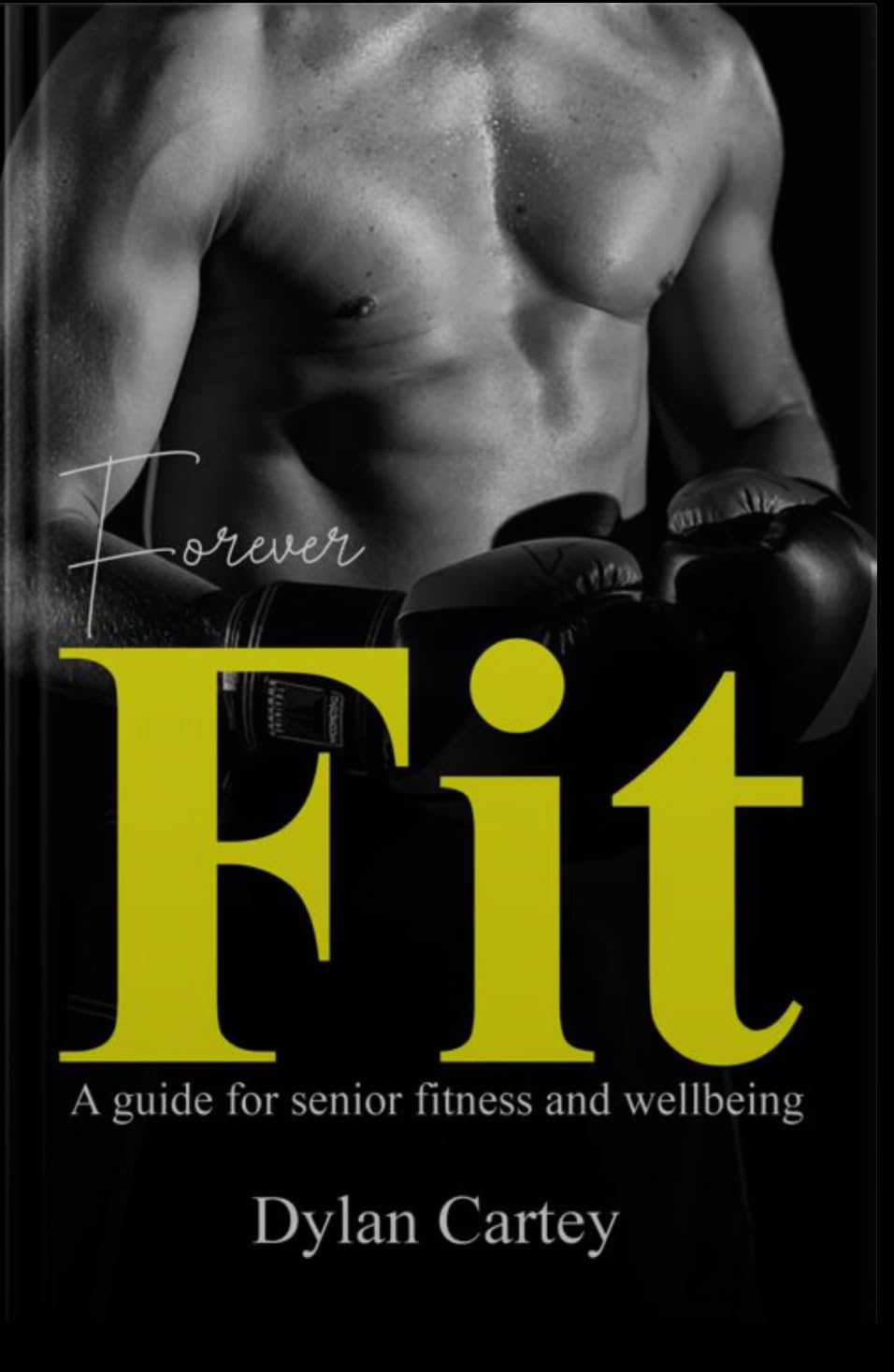 Forever fit: A guide for senior fitness and wellbeing - Kindle edition ...