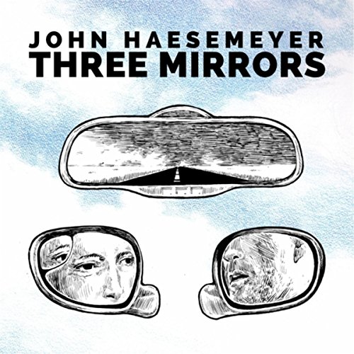 Amazon.co.jp: Three Mirrors : John Haesemeyer: デジタルミュージック