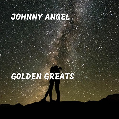 Play Golden Greats by Johnny Angel on Amazon Music Unlimited