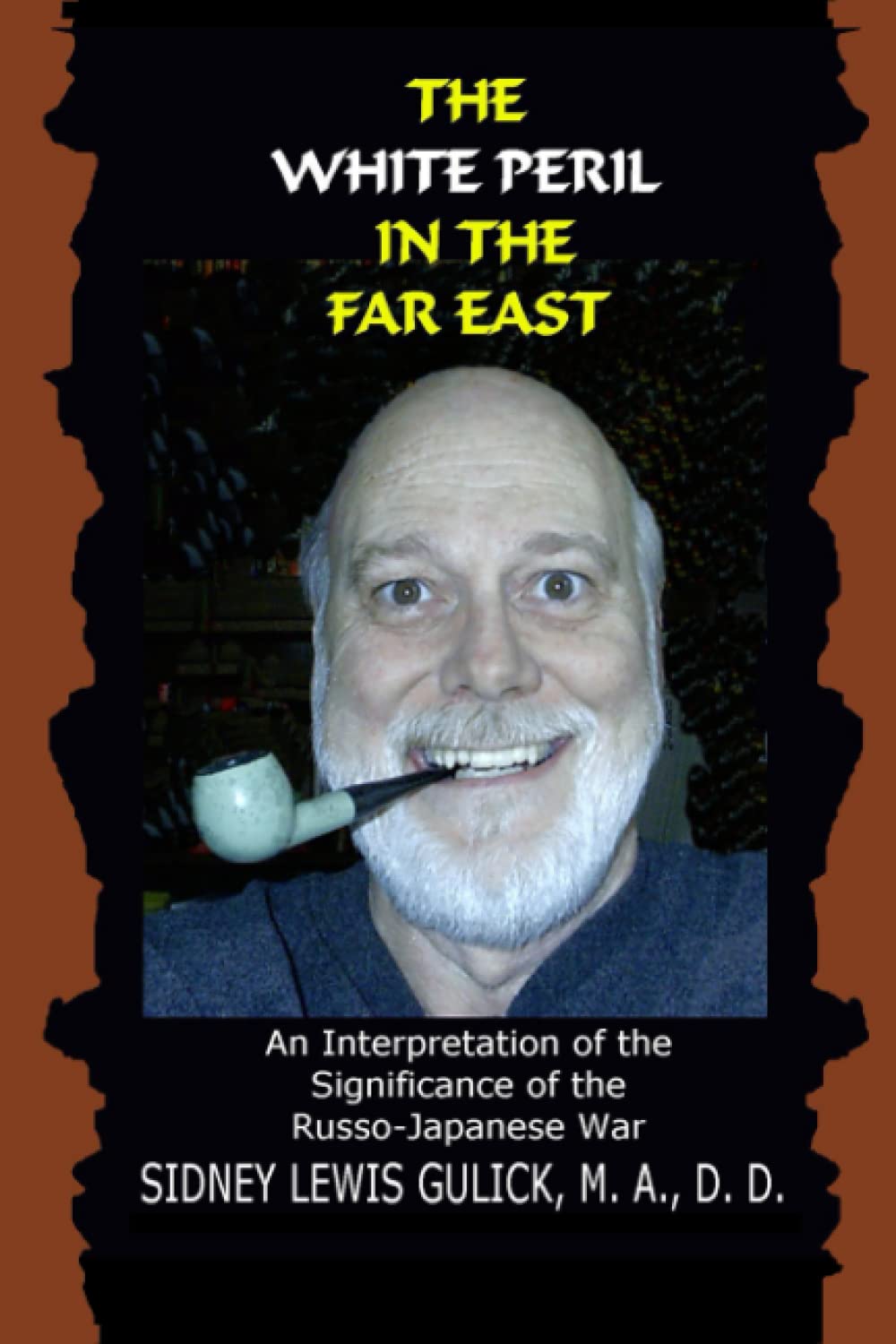 THE WHITE PERIL IN THE FAR EAST: An Interpretation of the Significance ...