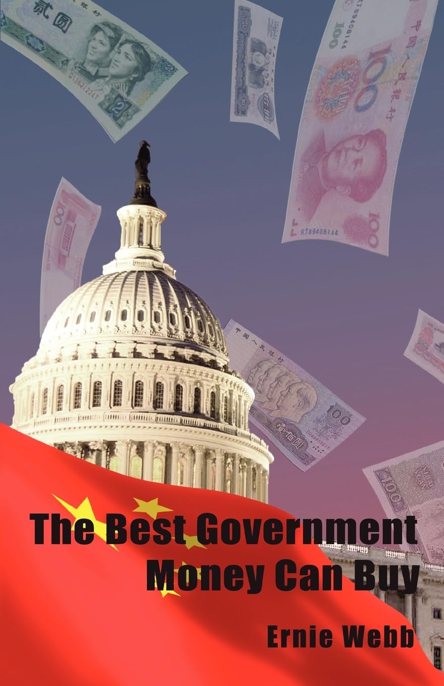 The Best Government Money Can Buy: Selling Out America: Webb, Ernie ...