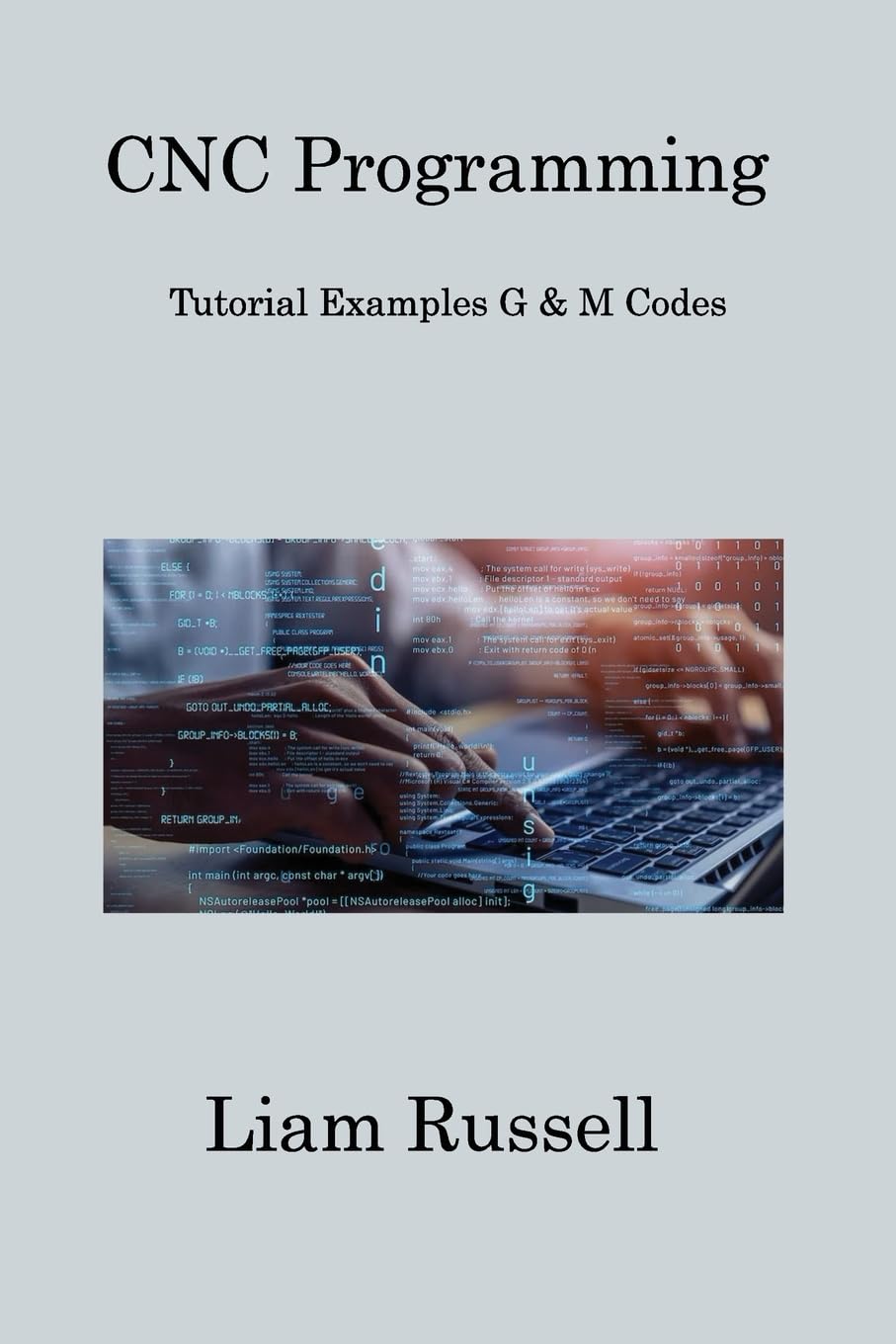 Cnc Programming Tutorial Examples G And M Codes Russell Liam