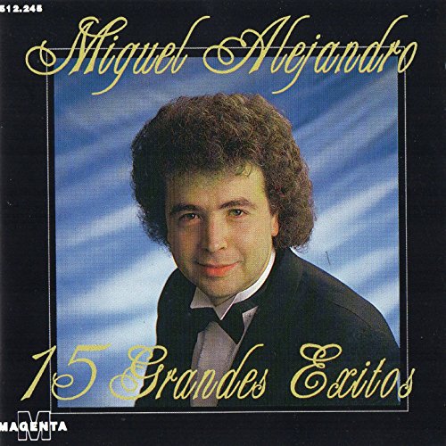 Play 15 Grandes Exitos by Miguel Alejandro on Amazon Music