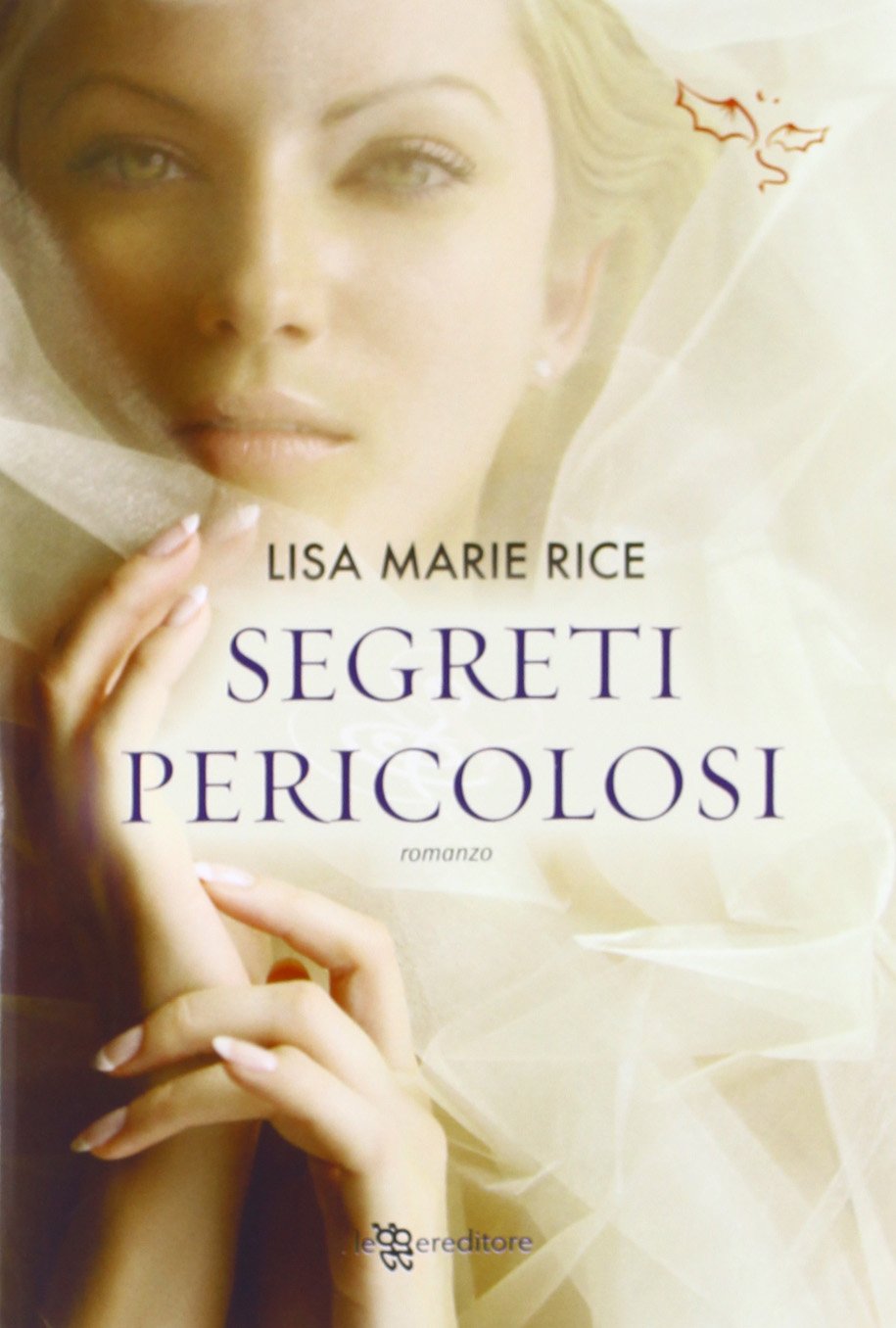 Segreti pericolosi : Rice, Lisa Marie, Pollastro, M.: Amazon.it: Libri