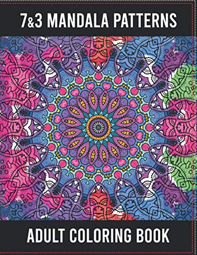 7&3 Mandala Patterns - Coloring Book For Adults: 73 coloring pages with ...