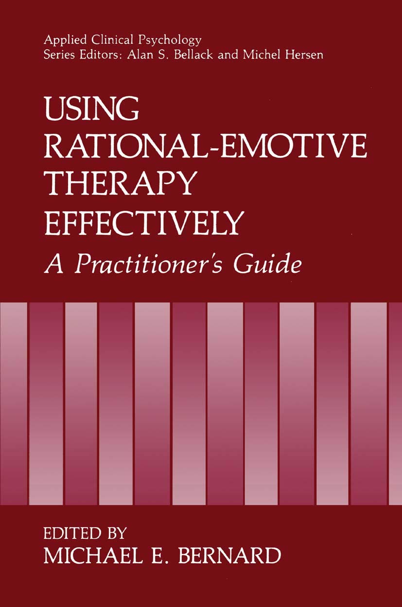 Using Rational-Emotive Therapy Effectively: A Practitioner's Guide ...