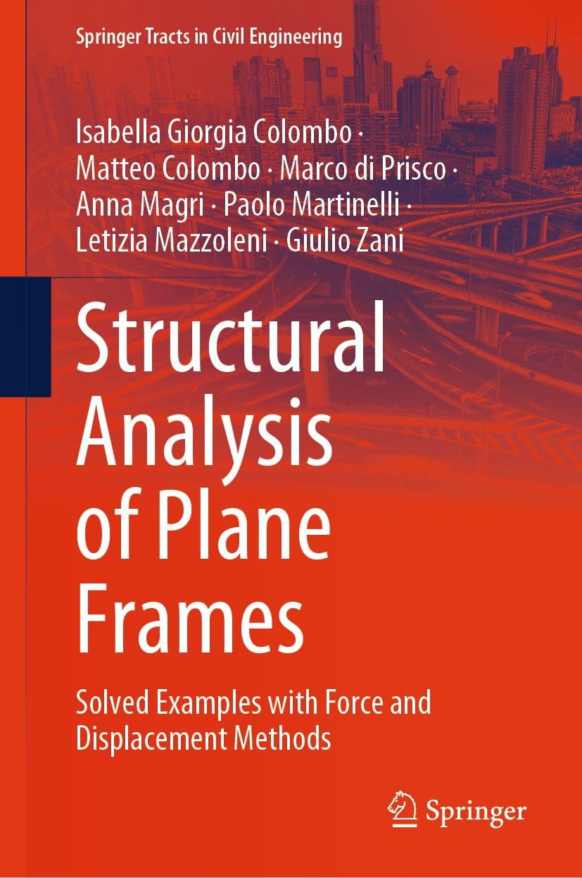 Structural Analysis of Plane Frames: Solved Examples with Force and ...