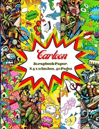 Cartoon Scrapbook Paper 8.5 x 11 Inches, 40 Pages: 20 Double Sided ...