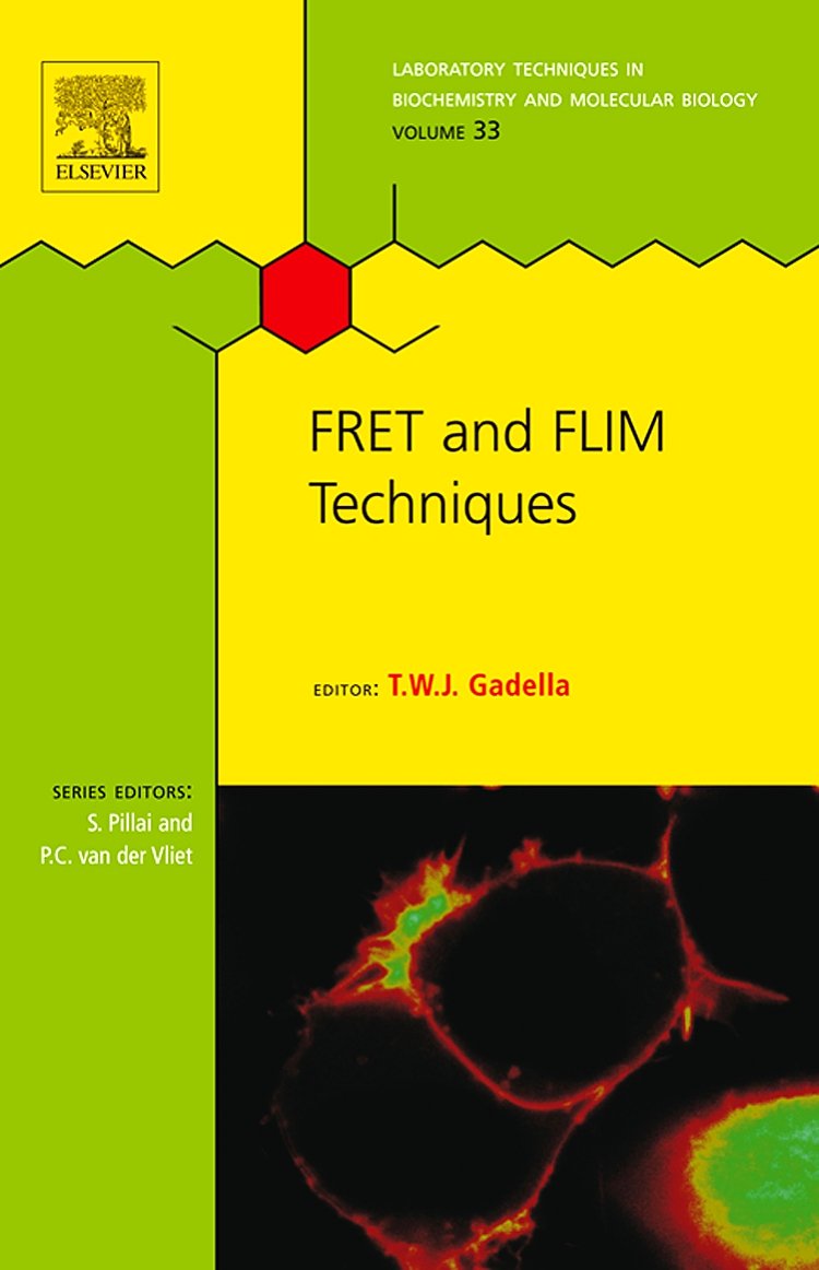 FRET and FLIM Techniques (Volume 33) (Laboratory Techniques in ...
