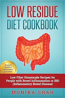 Low Residue Diet Cookbook: 70 Low Residue (Low Fiber) Healthy Homemade ...