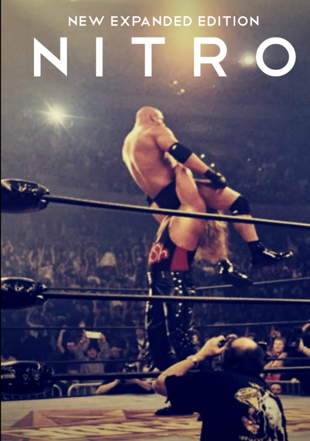 NITRO: The Incredible Rise and Inevitable Collapse of Ted Turner's WCW ...