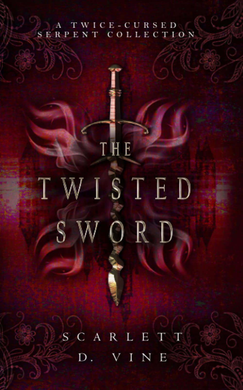 The Twisted Sword: A Twice-Cursed Serpent Collection: Vine, Scarlett D ...
