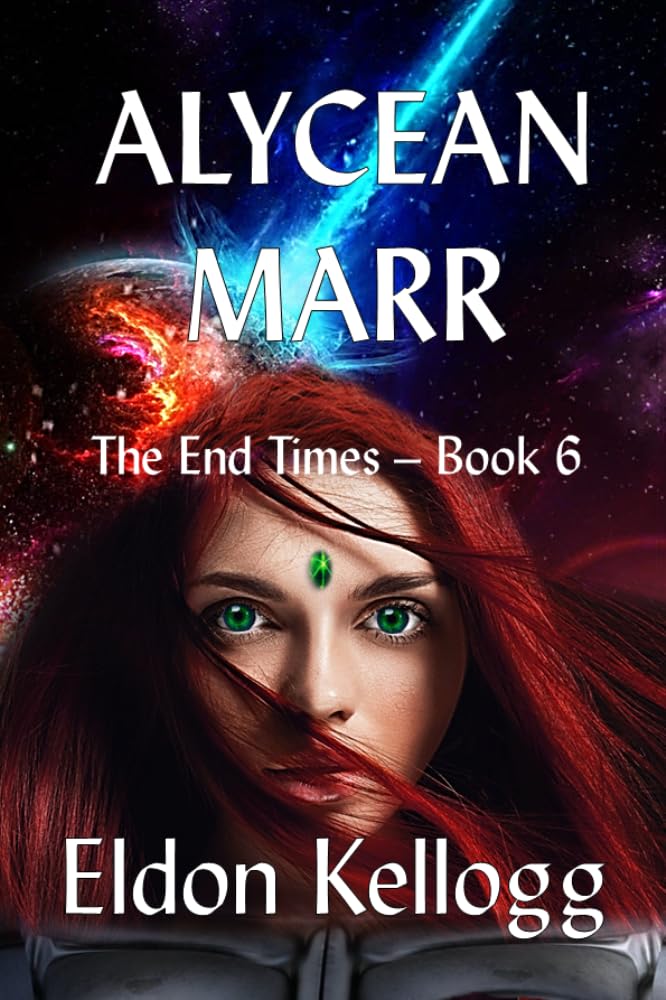 Amazon.com: Alycean Marr (The End Times Book 6) eBook : Kellogg, Eldon ...