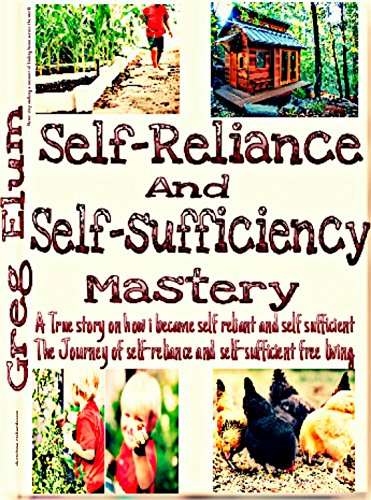 Self-Reliance And Self-Sufficiency Mastery : A True story on how i ...