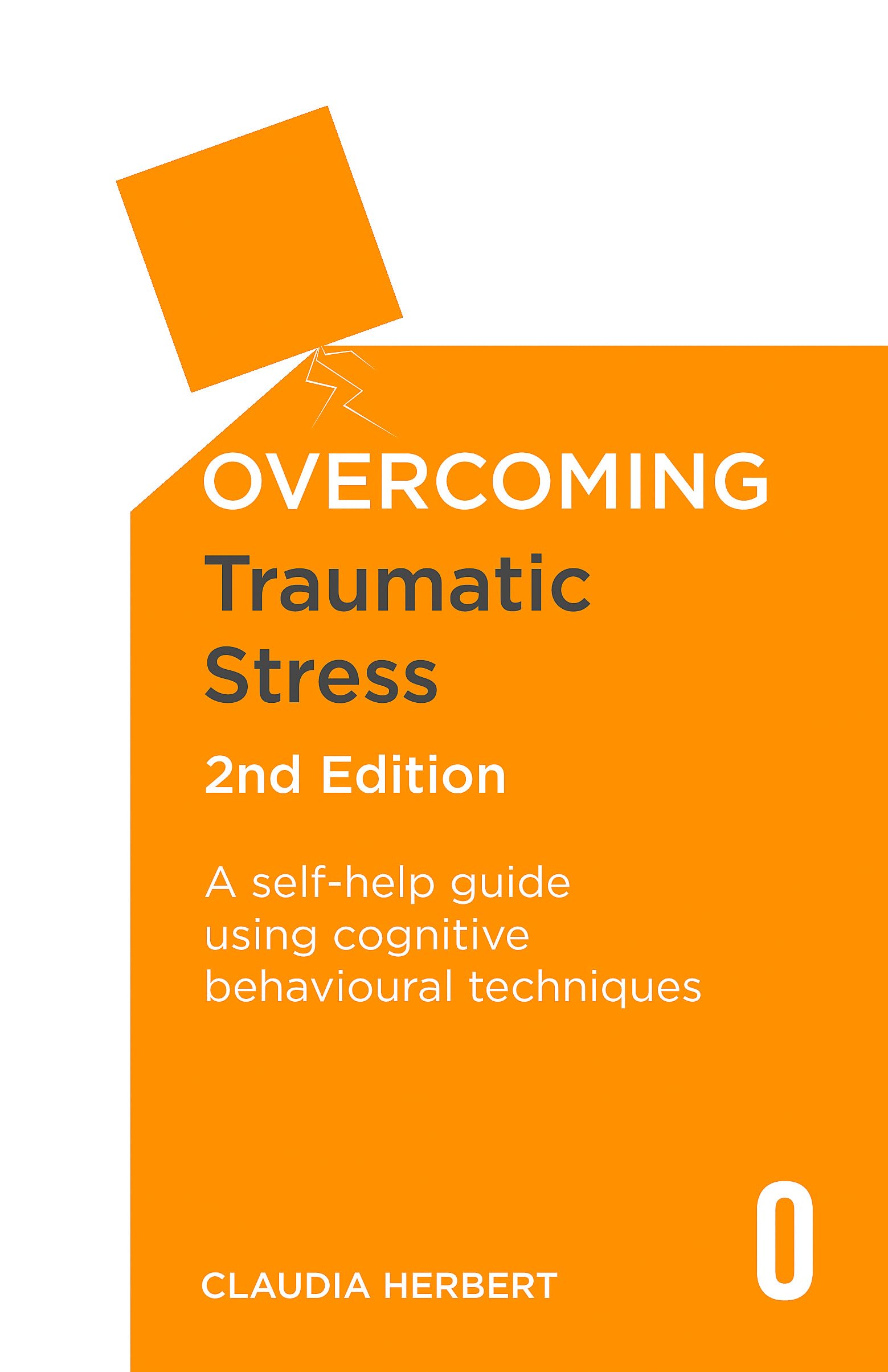 Overcoming Traumatic Stress, 2nd Edition: A Self-Help Guide Using ...