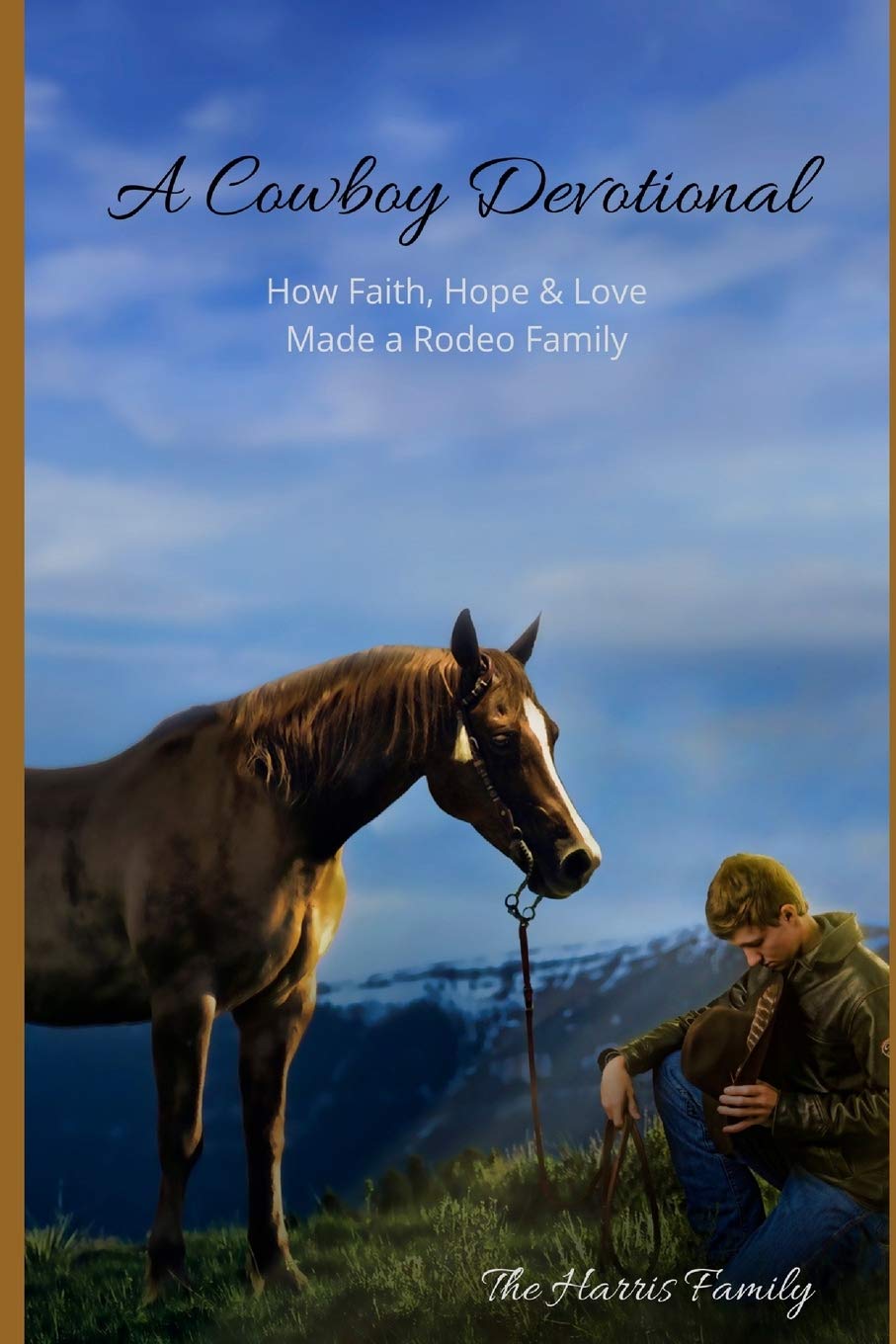 Buy A Cowboy Devotional: How Faith, Hope and Love Made a Rodeo Family ...