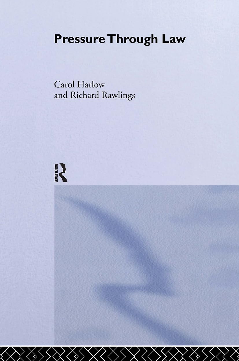 Pressure Through Law: Harlow, Carol, Rawlings, Richard: 9780415015493 ...