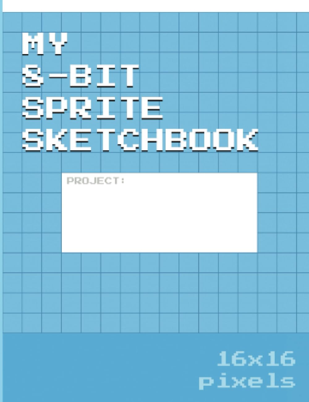 Amazon.com: My 8-Bit Sprite Sketchbook: 16x16 pixel art grid for the ...
