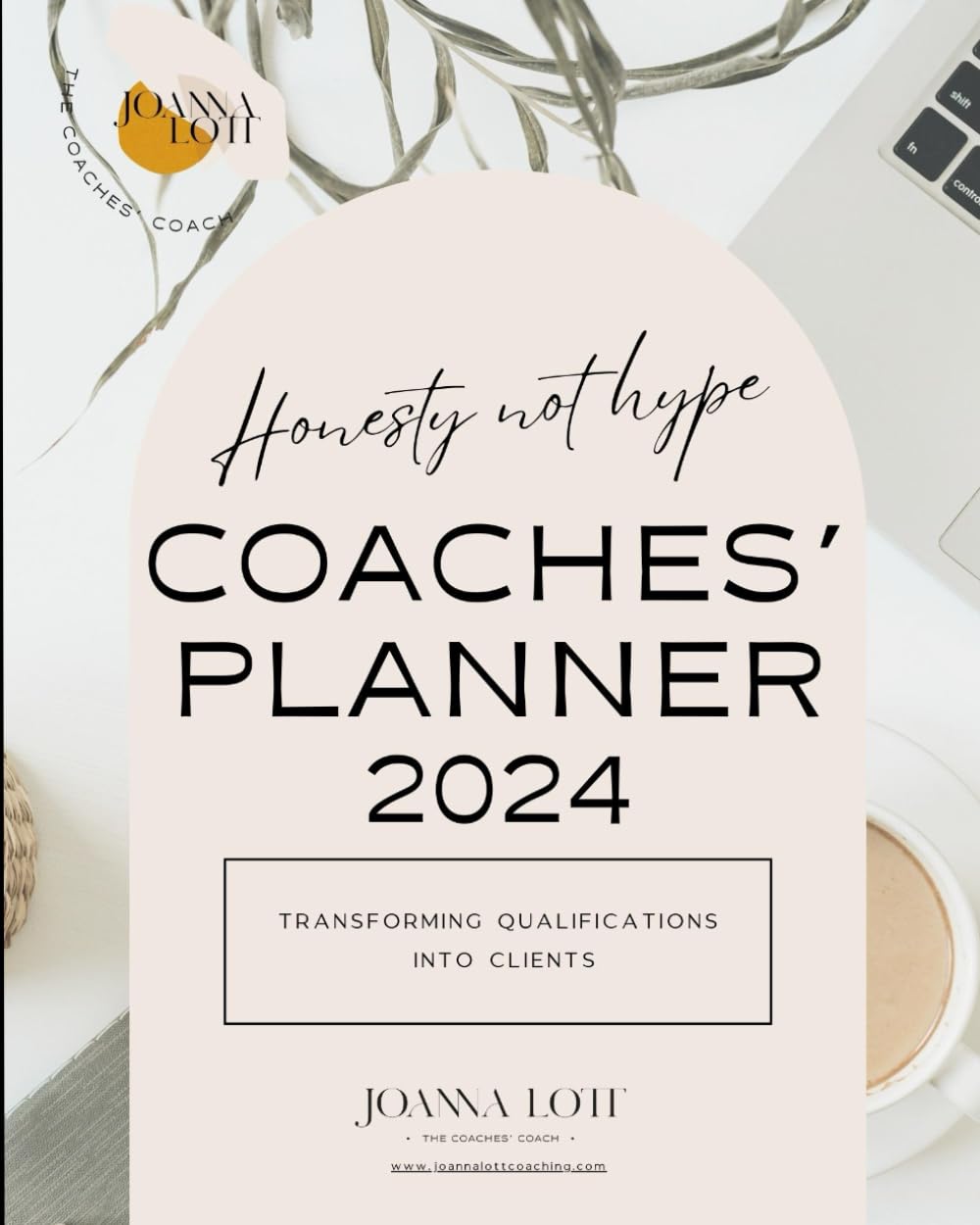 The Coaches’ Planner: Turning Qualifications Into Clients: Lott, Joanna: Amazon.com: Books