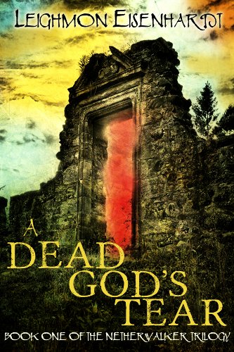 A Dead God's Tear (The Netherwalker Trilogy Book 1) eBook : Eisenhardt ...