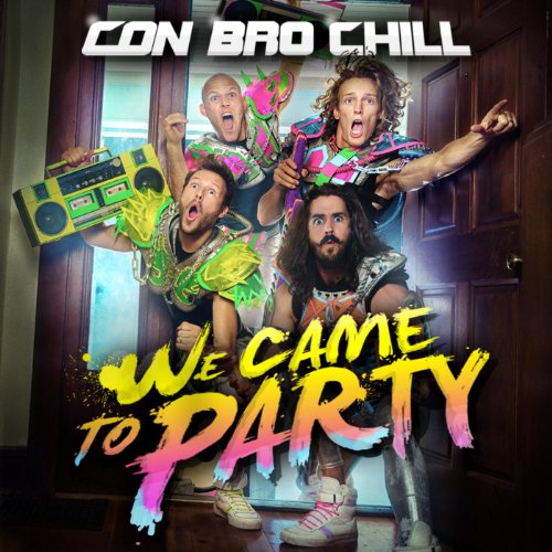 Play We Came to Party by Con Bro Chill on Amazon Music
