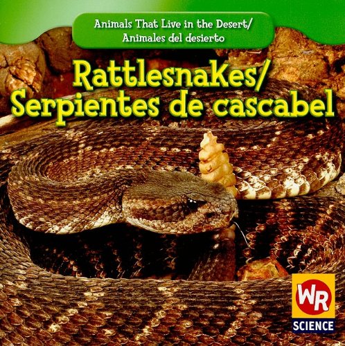 Rattlesnakes/ Serpientes De Cascabel (Animals That Live in the Desert ...