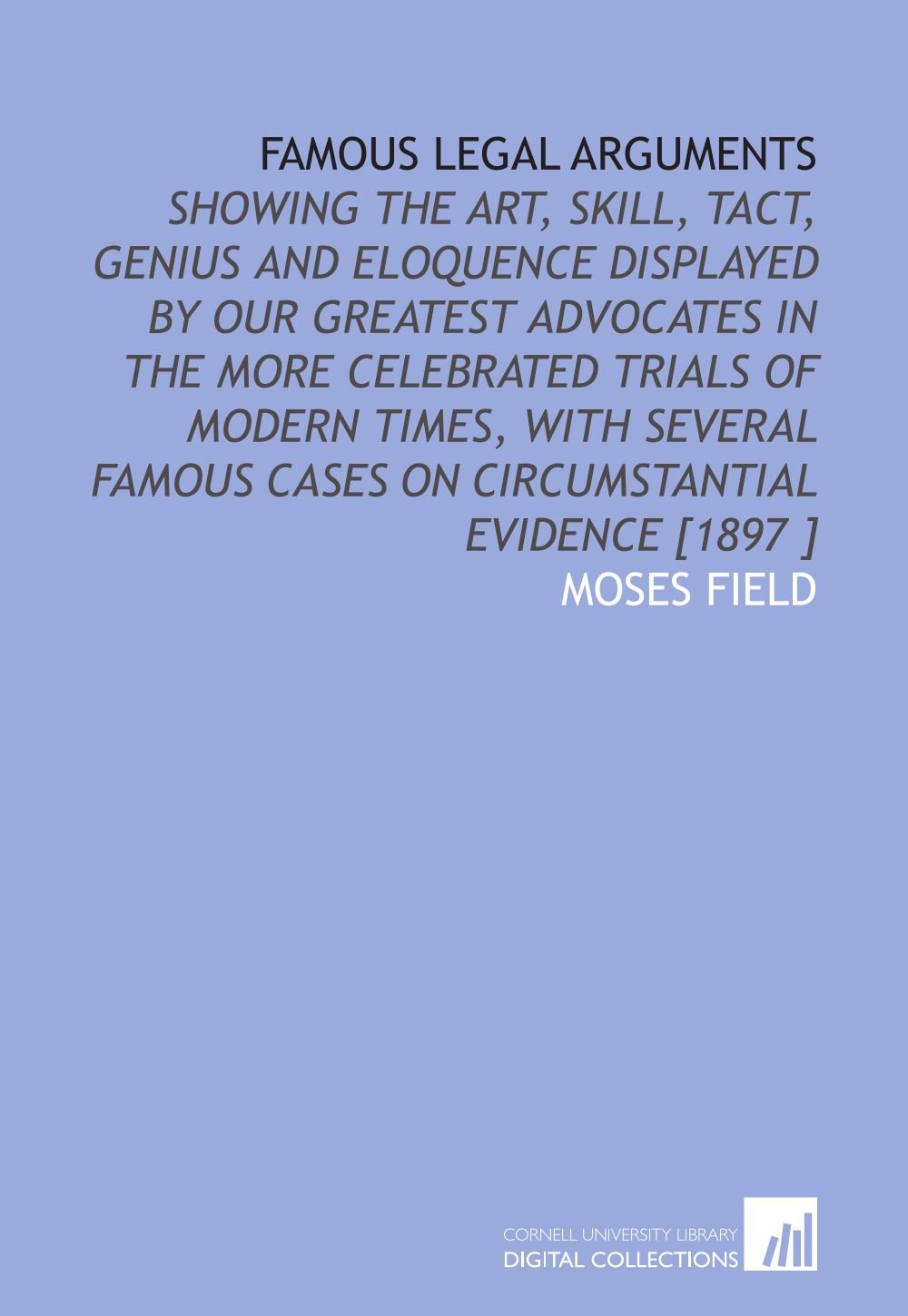 Amazon.com: Famous Legal Arguments: 9781112445200: Field, Moses: Books