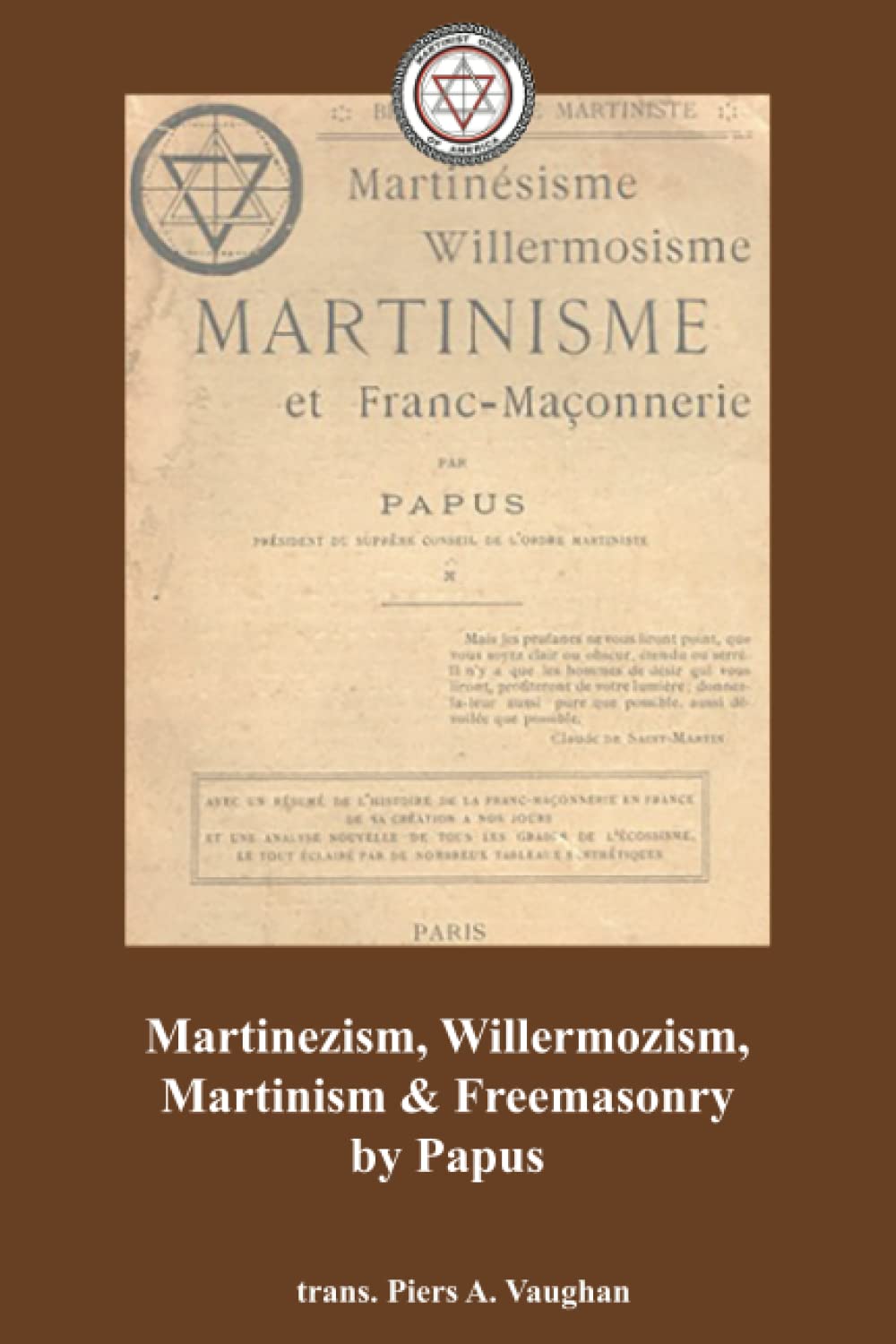 Martinezism, Willermozism, Martinism and Freemasonry: Encausse, Dr ...