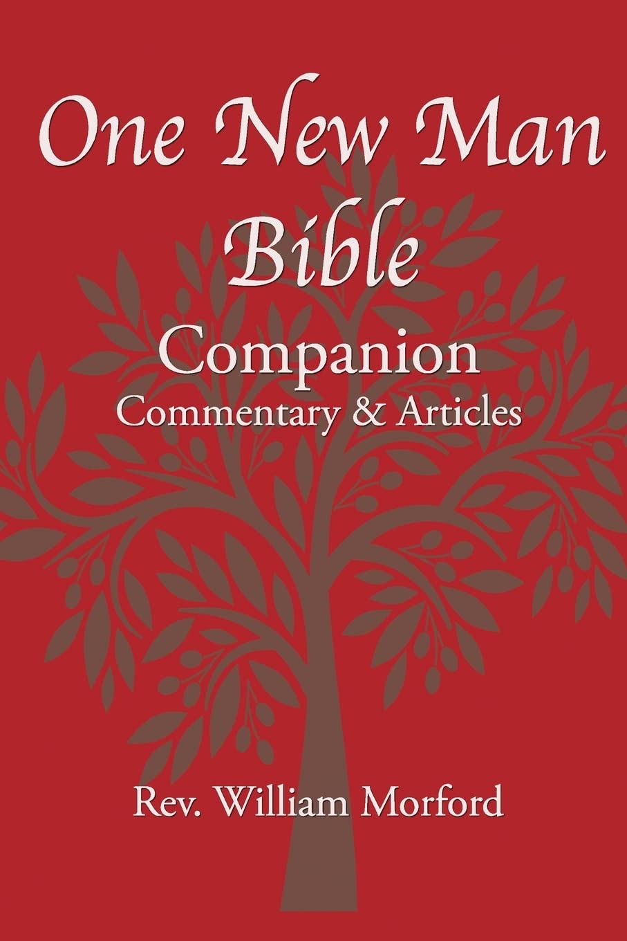One New Man Bible Companion: Commentary and Articles: Morford, William ...