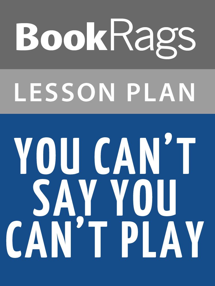 Amazon.com: Lesson Plans You Can't Say You Can't Play eBook : BookRags ...