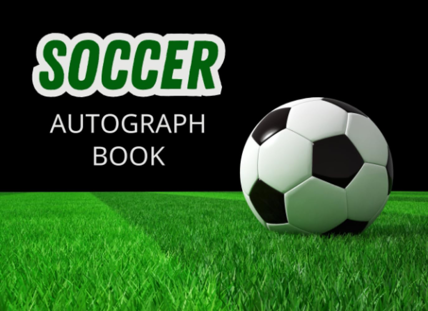 Soccer Autograph Book: Collect Signatures and/or Photos of Professional ...