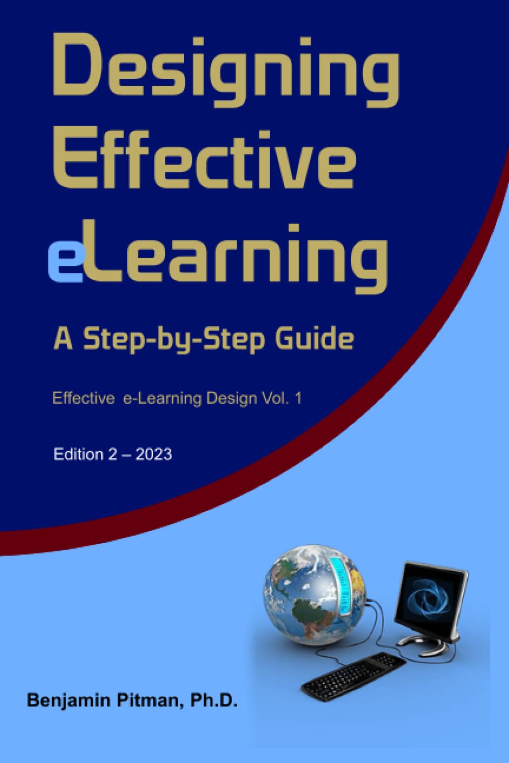 Designing Effective eLearning: A Step-by-Step Guide: Pitman Ph.D ...