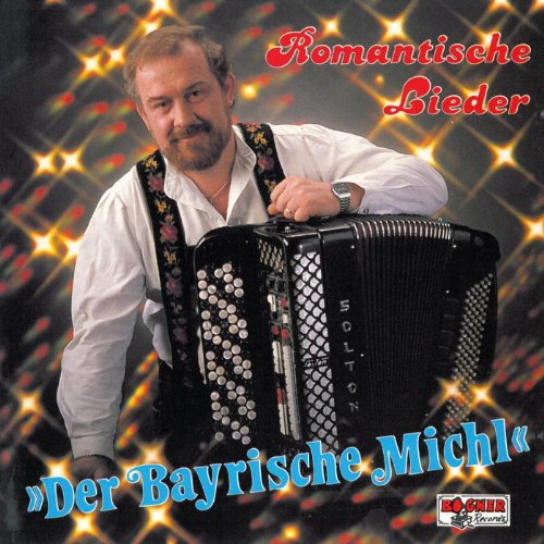 Spiele Romantische Lieder von Der Bayrische Michl auf Amazon Music ab