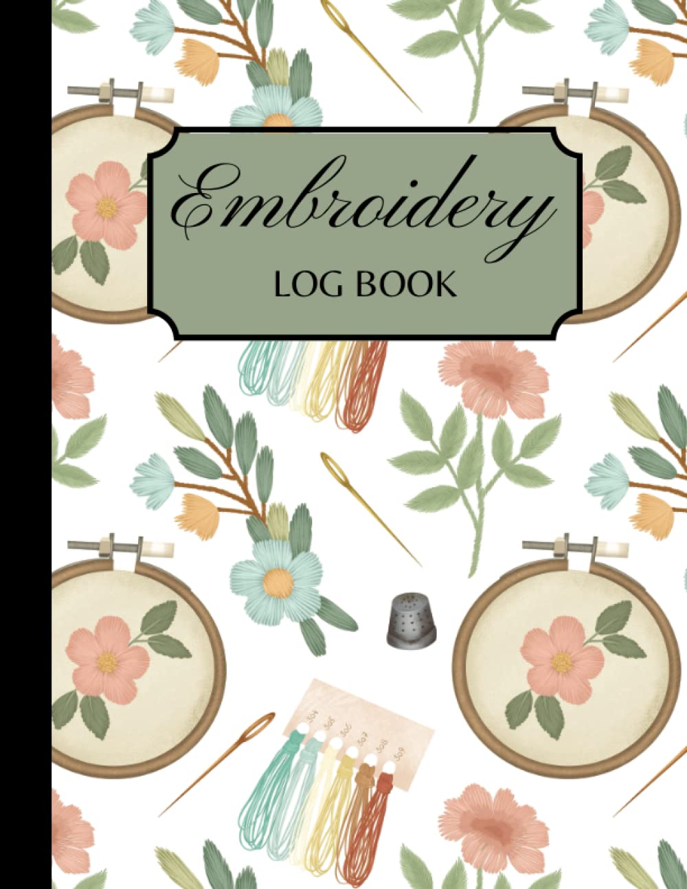 Embroidery Log Book: Cute Flower Embroidery Journal, Embroidery Project ...