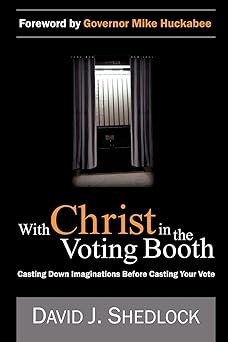 With Christ in the Voting Booth: David J. Shedlock: 9781619968523 ...