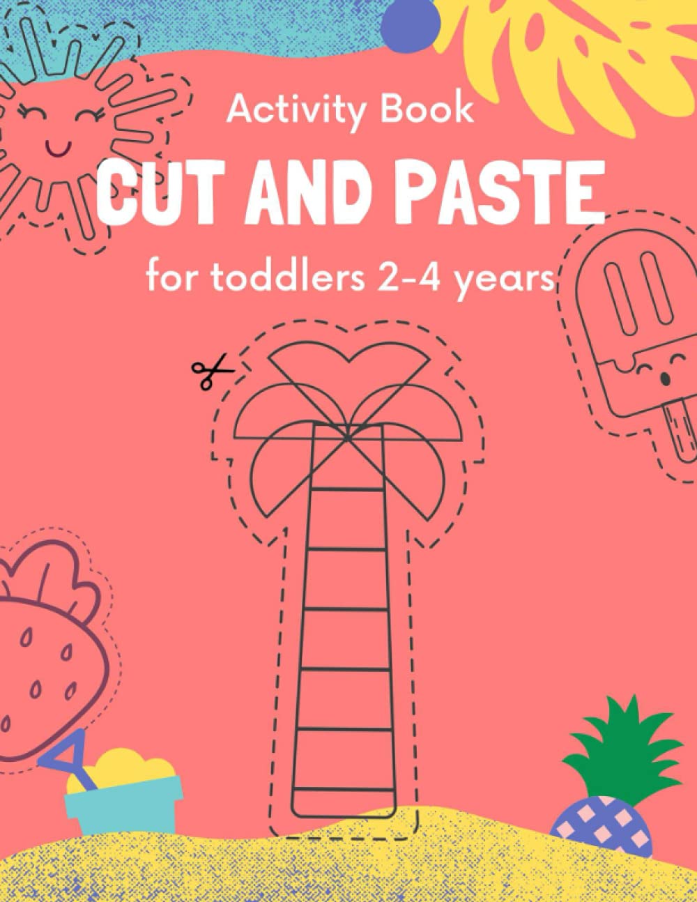 Buy Cut and paste for toddlers 2-4 years: Activity Book for Kids ...